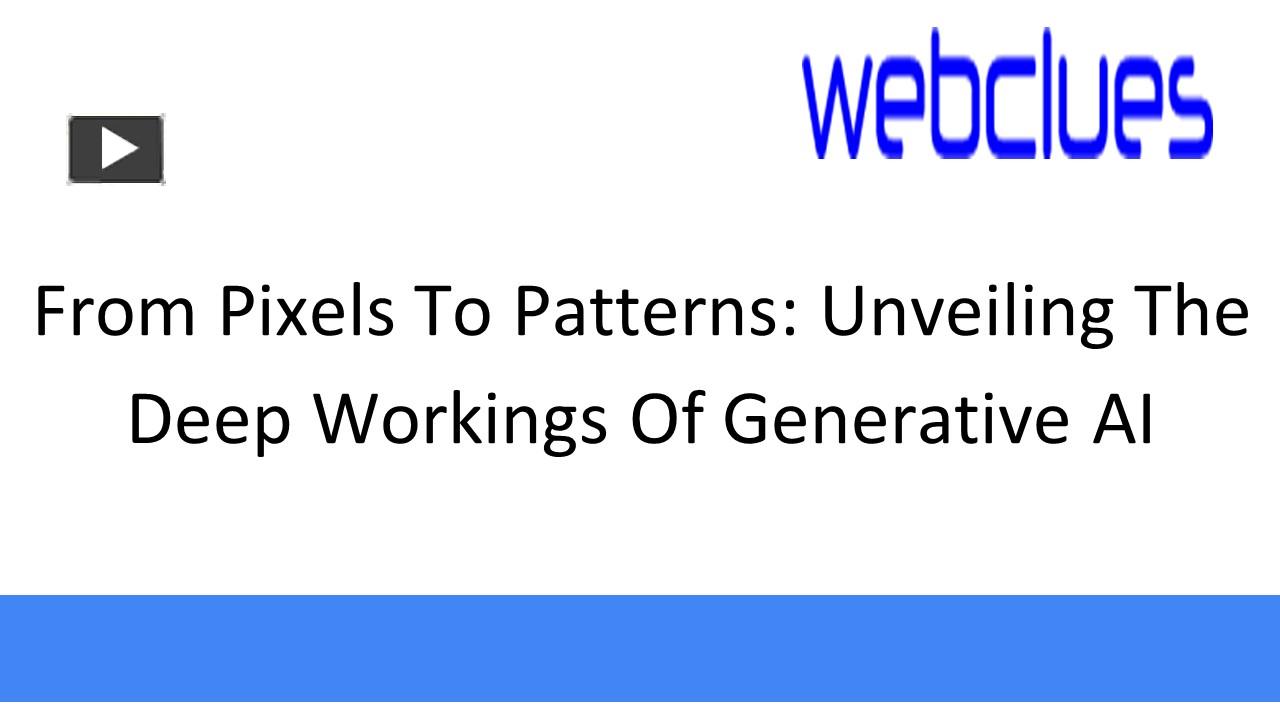 PPT – From Pixels To Patterns: Unveiling The Deep Workings Of Generative AI PowerPoint ...