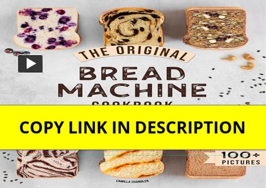 PPT – ️[READ] ️ The Original Bread Machine Cookbook: Simple Hands-Off Recipes to Bake Perfect ...