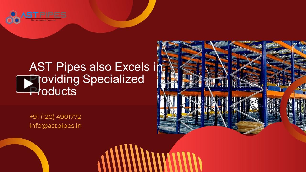 PPT – AST Pipes also Excels in Providing Specialized Products PowerPoint presentation | free to ...