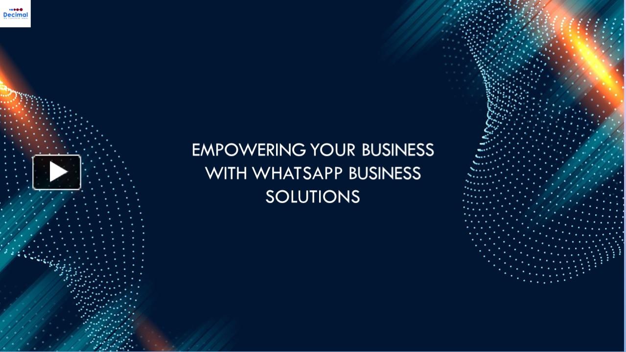PPT – Empowering Your Business with WhatsApp Business Solutions - Decimal Technology PowerPoint ...