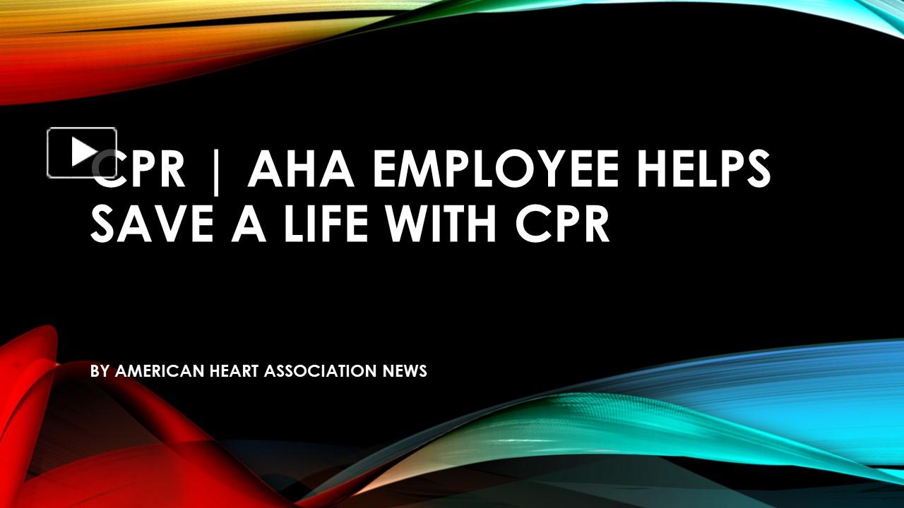 PPT – CPR / AHA employee helps save a life with CPR PowerPoint presentation | free to download ...