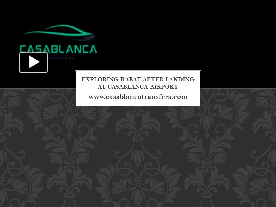 PPT – Exploring Rabat After Landing at Casablanca Airport PowerPoint presentation | free to ...