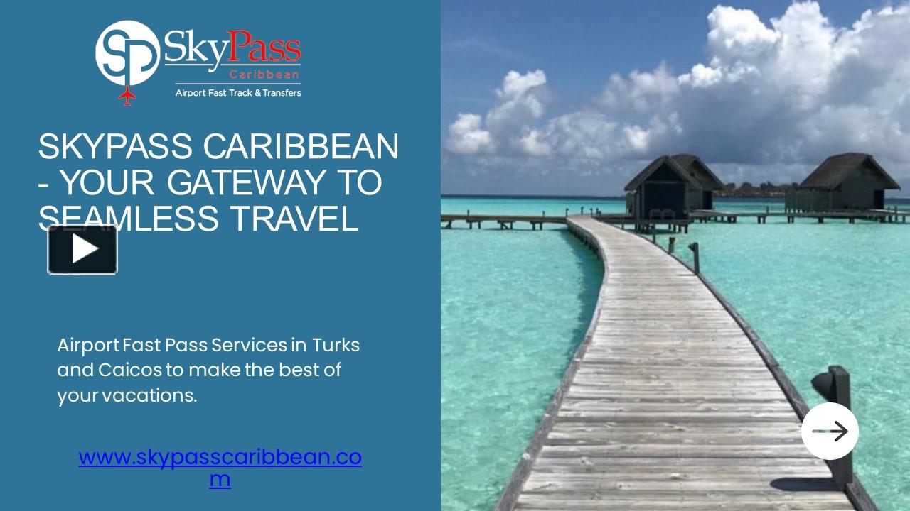 PPT – SkyPass Caribbean - Airport Fast Pass in Turks and Caicos PowerPoint presentation | free ...