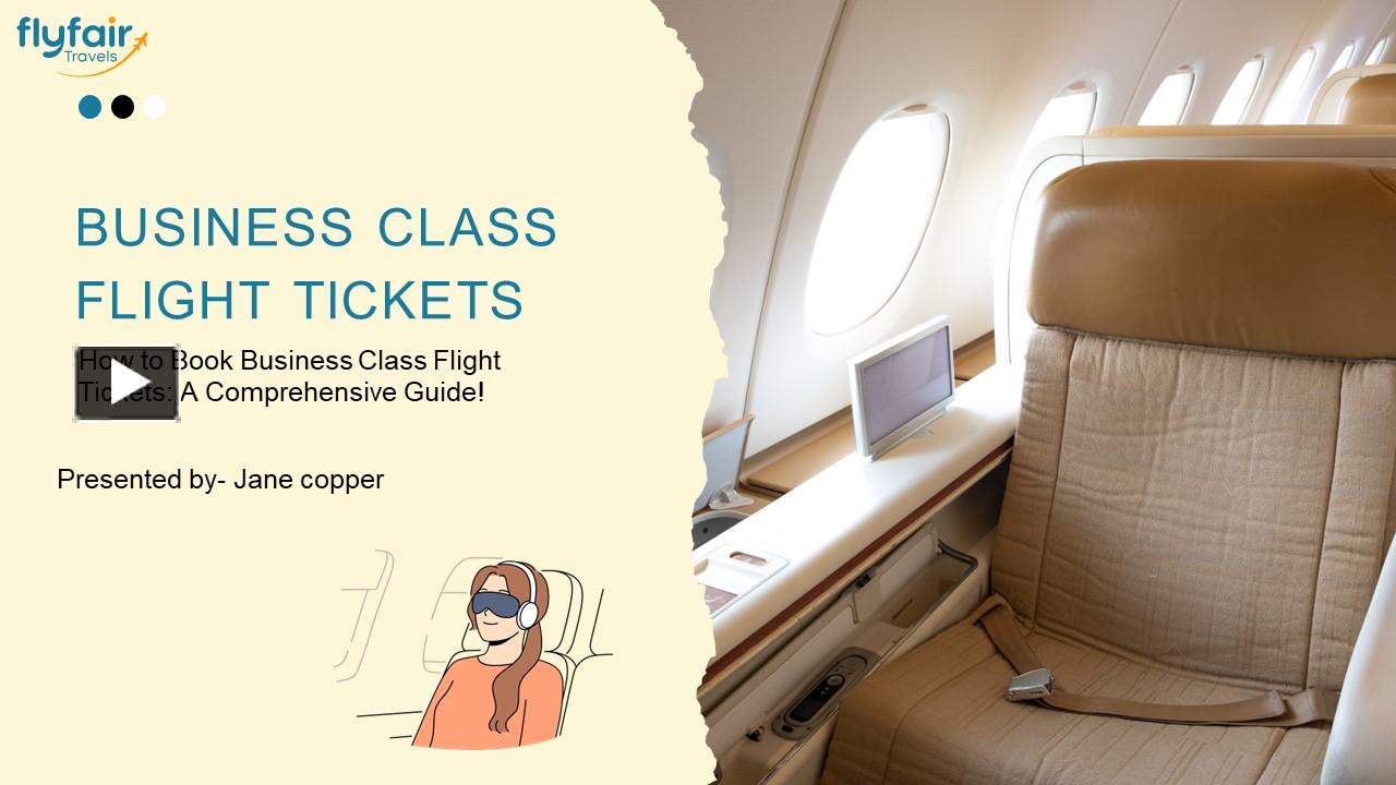PPT – How to Book Business Class Flight Tickets: A Comprehensive Guide! PowerPoint presentation ...
