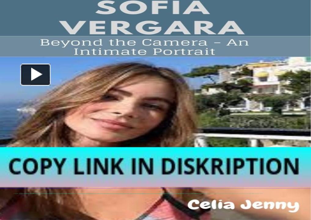 PPT – READ DOWNLOAD SOFIA VERGARA: Beyond the Camera - An Intimate Portrait PowerPoint ...