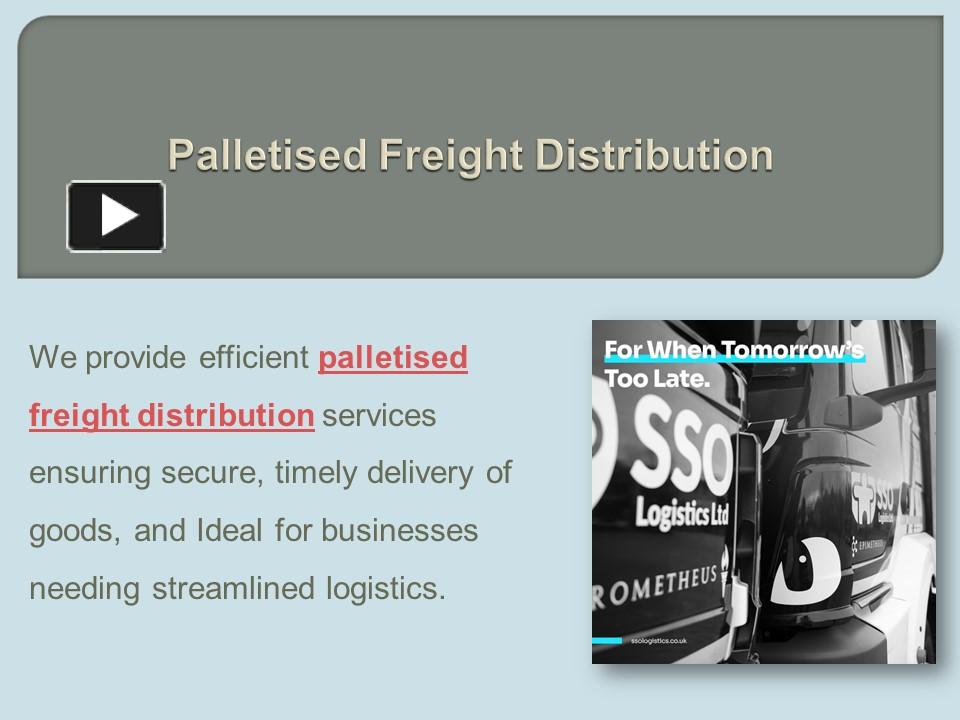 PPT – Palletised Freight Distribution PowerPoint presentation | free to download - id: 99ce48-ZTVmO