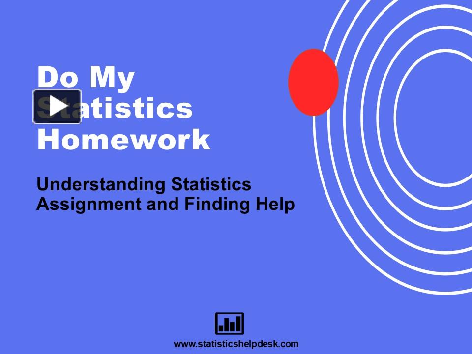PPT – Do My Statistics Homework - Understanding Statistics Assignment And Finding Help ...