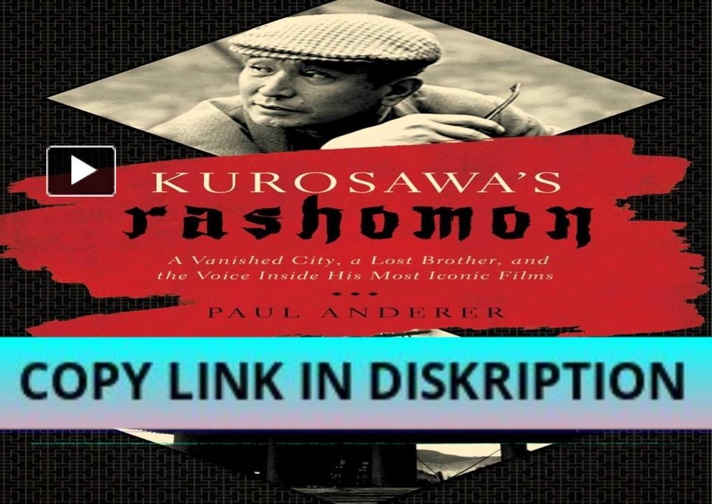 PDF/READ/DOWNLOAD Kurosawa's Rashomon: A Vanished City, a Lost Brother presentation | free to ...