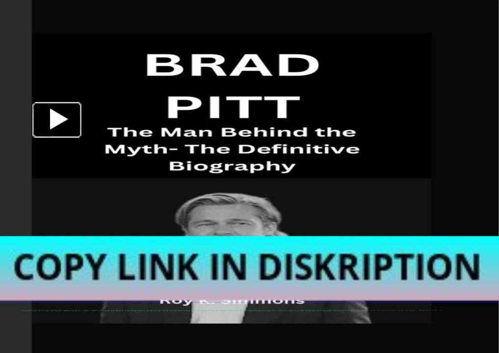 PPT – PDF DOWNLOAD BRAD PITT: The Man Behind the Myth- The Definitive Biogra PowerPoint ...