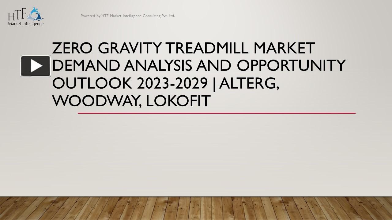 PPT – Zero Gravity Treadmill market PowerPoint presentation | free to download - id: 99d7fd-OWI1O