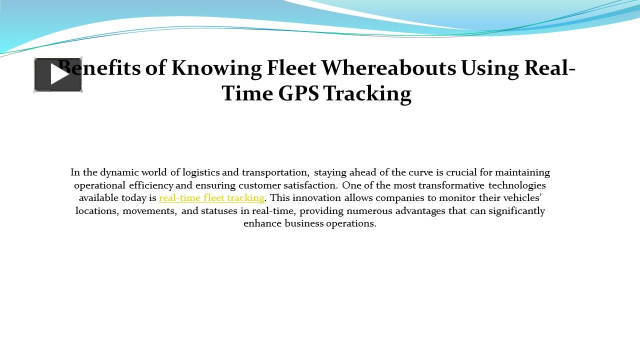 Benefits of Knowing Fleet Whereabouts Using Real-Time GPS Tracking presentation | free to download
