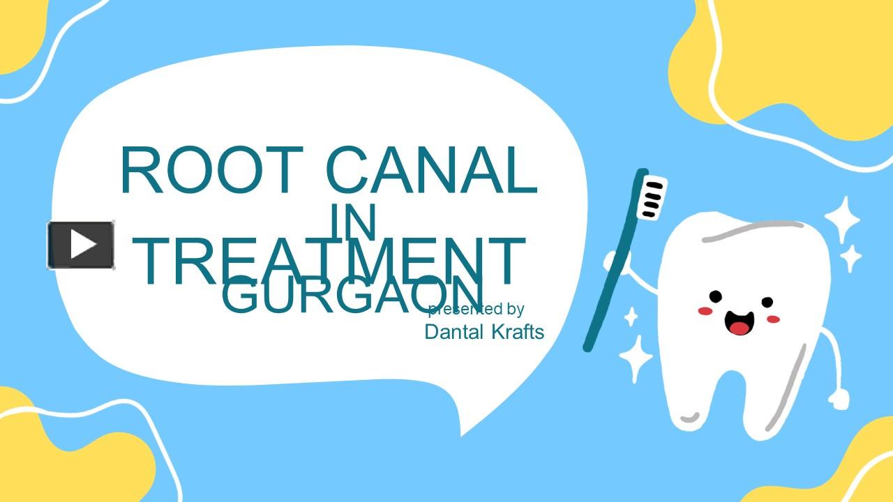 PPT – Root Canal Treatment Gurgaon PowerPoint presentation | free to download - id: 99dae5-YTcwO