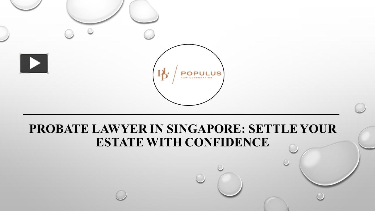 PPT – Probate Lawyer in Singapore Settle Your Estate With Confidence PowerPoint presentation ...