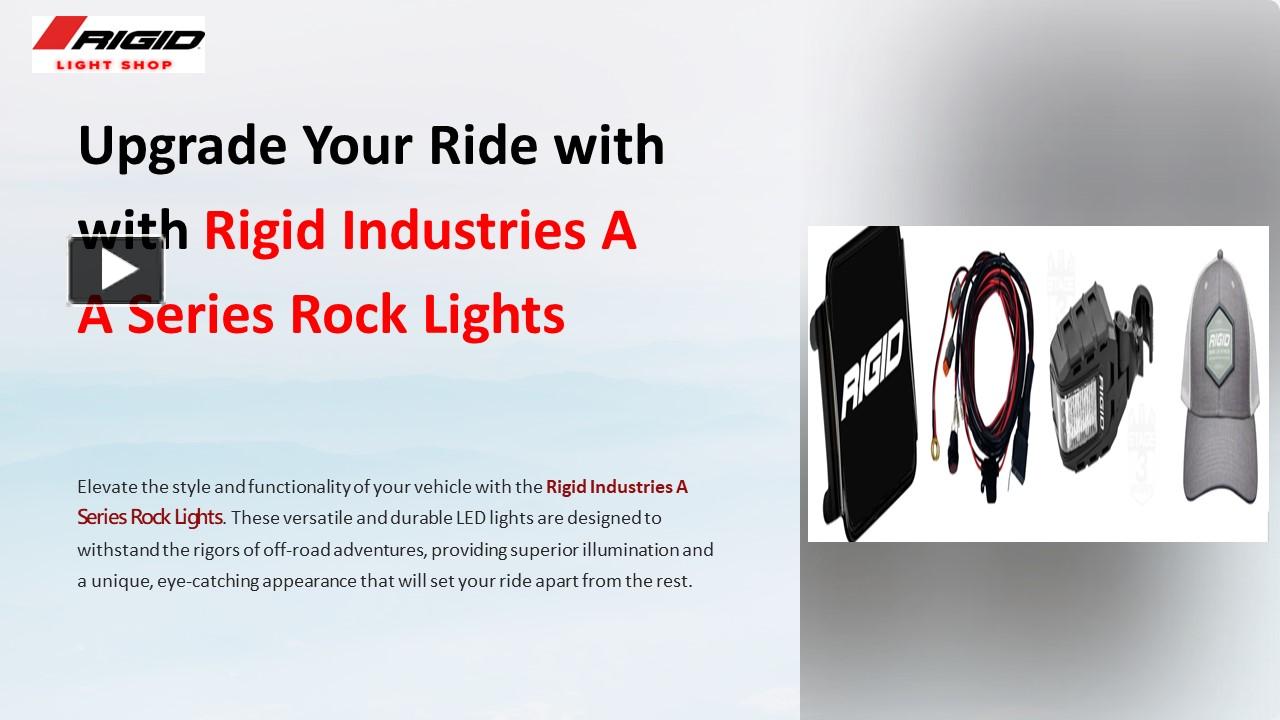 PPT – Upgrade Your Ride with Rigid Industries A Series Rock Lights PowerPoint presentation ...