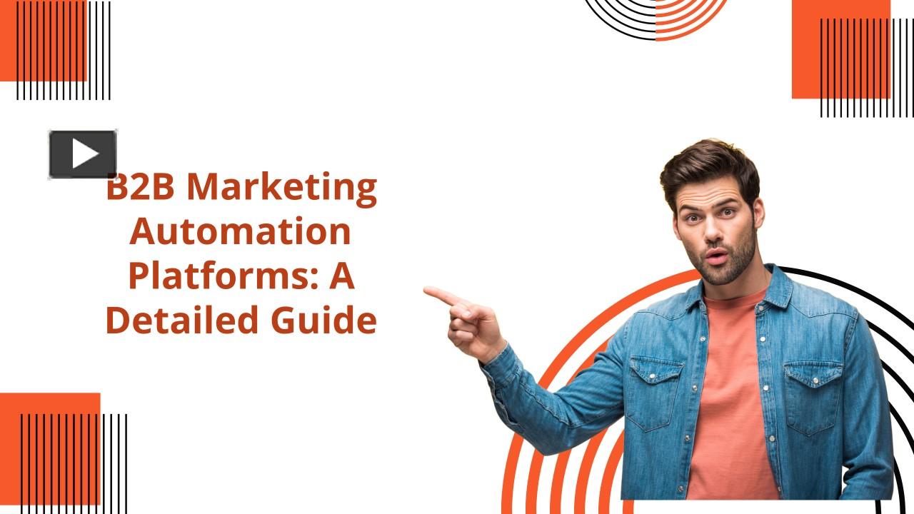 B2B Marketing Automation Platforms: A Detailed Guide presentation | free to download