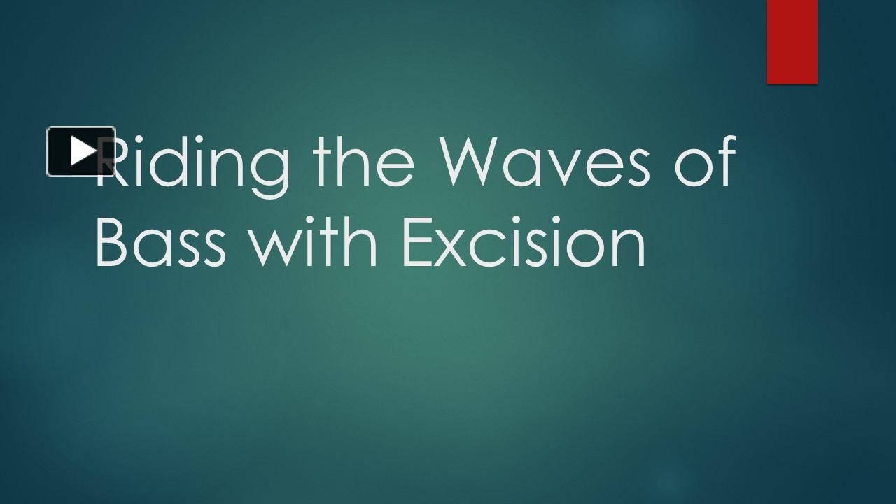 PPT – Riding the Waves of Bass with Excision PowerPoint presentation | free to download - id ...