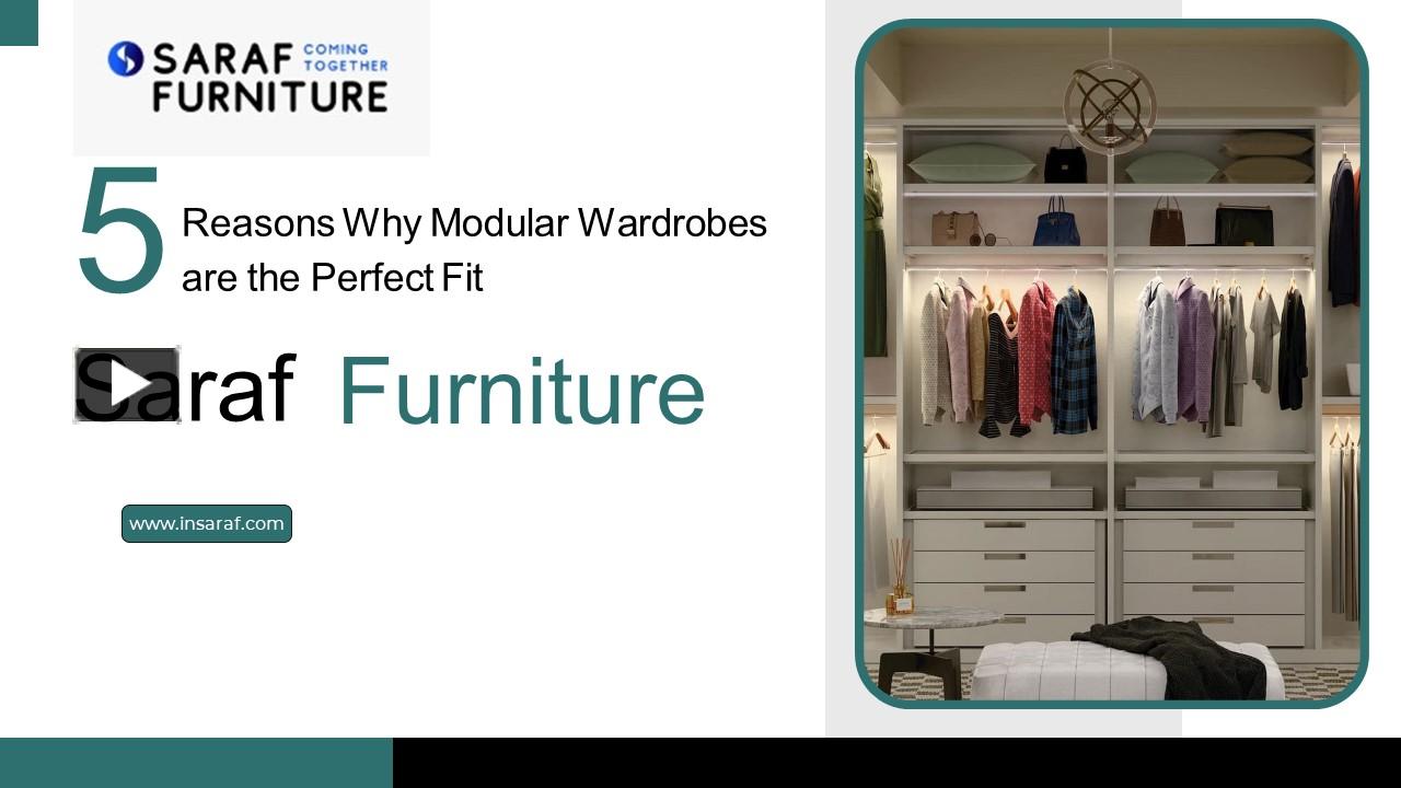 5 Reasons Why Modular Wardrobes Are the Perfect Fit — Saraf Furniture presentation | free to ...