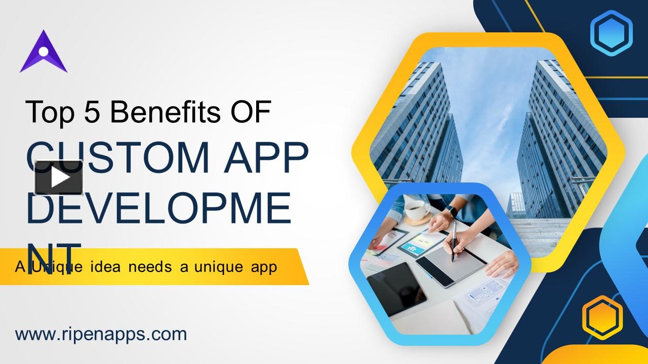 PPT – Top 5 Benefits of Custom App Development | RipenApps PowerPoint presentation | free to ...