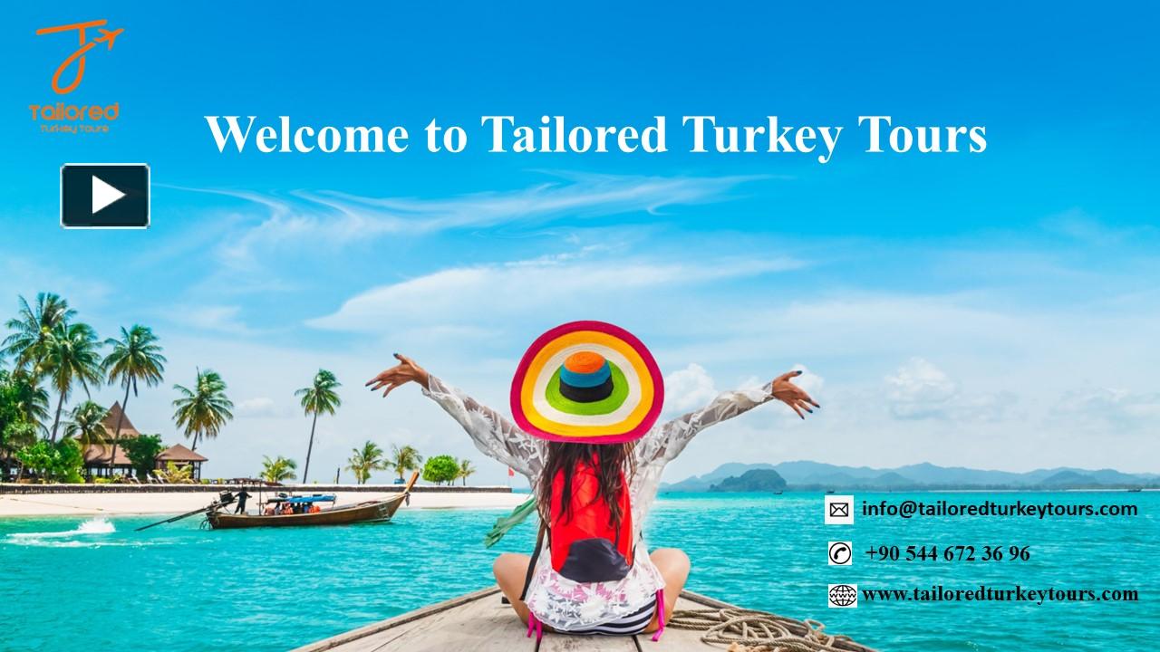 PPT – Welcome to Tailored Turkey Tours PowerPoint presentation | free to download - id: 99e1ff-YzNhY