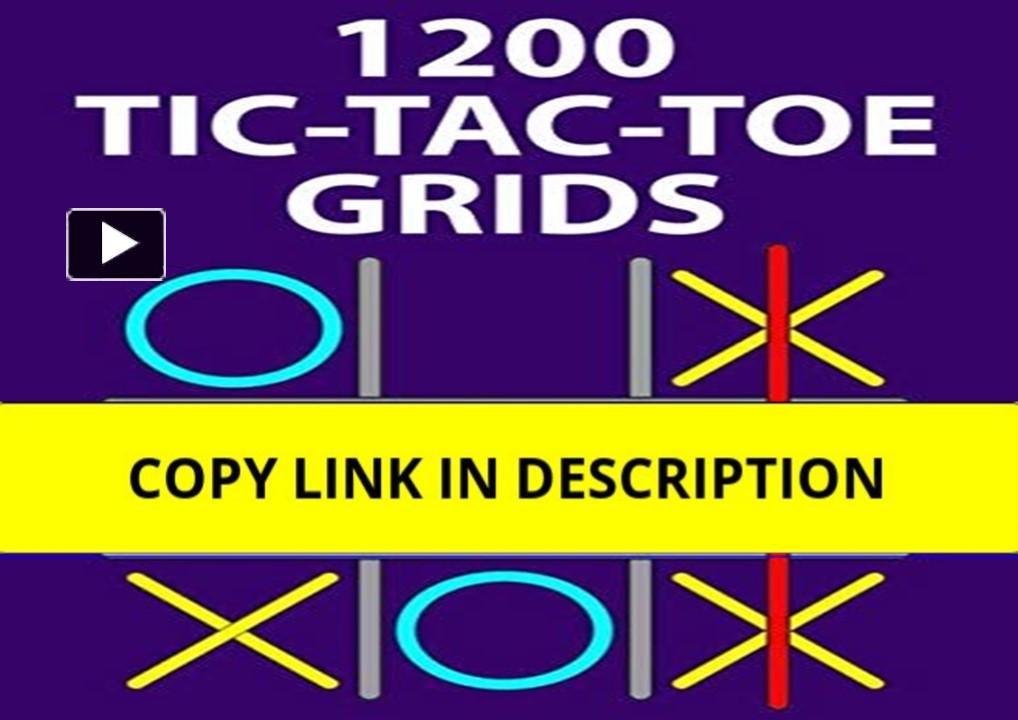 PPT – [PDF]⚡ 1200 Tic-Tac-Toe Grids PowerPoint presentation | free to download - id: 99e2a7-YjY2Z