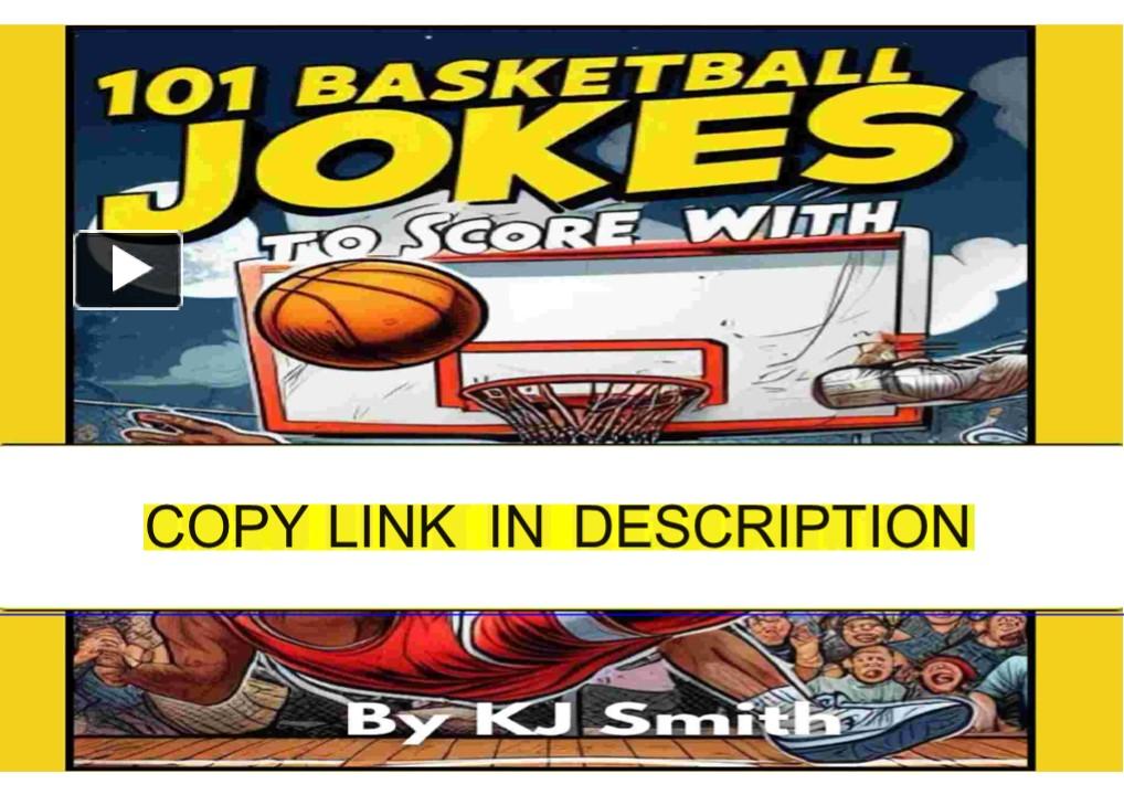 [PDF⚡READ ] 101 Basketball Jokes: The funniest jokes about basketball for kids! The presentation ...