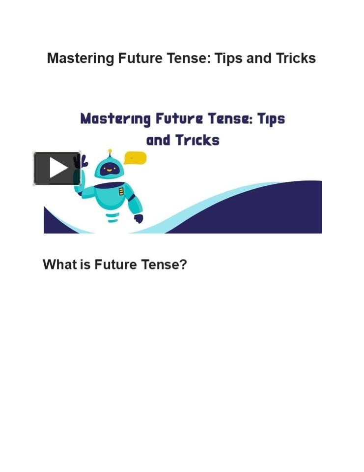 Mastering Future Tense Tips and Tricks presentation | free to download