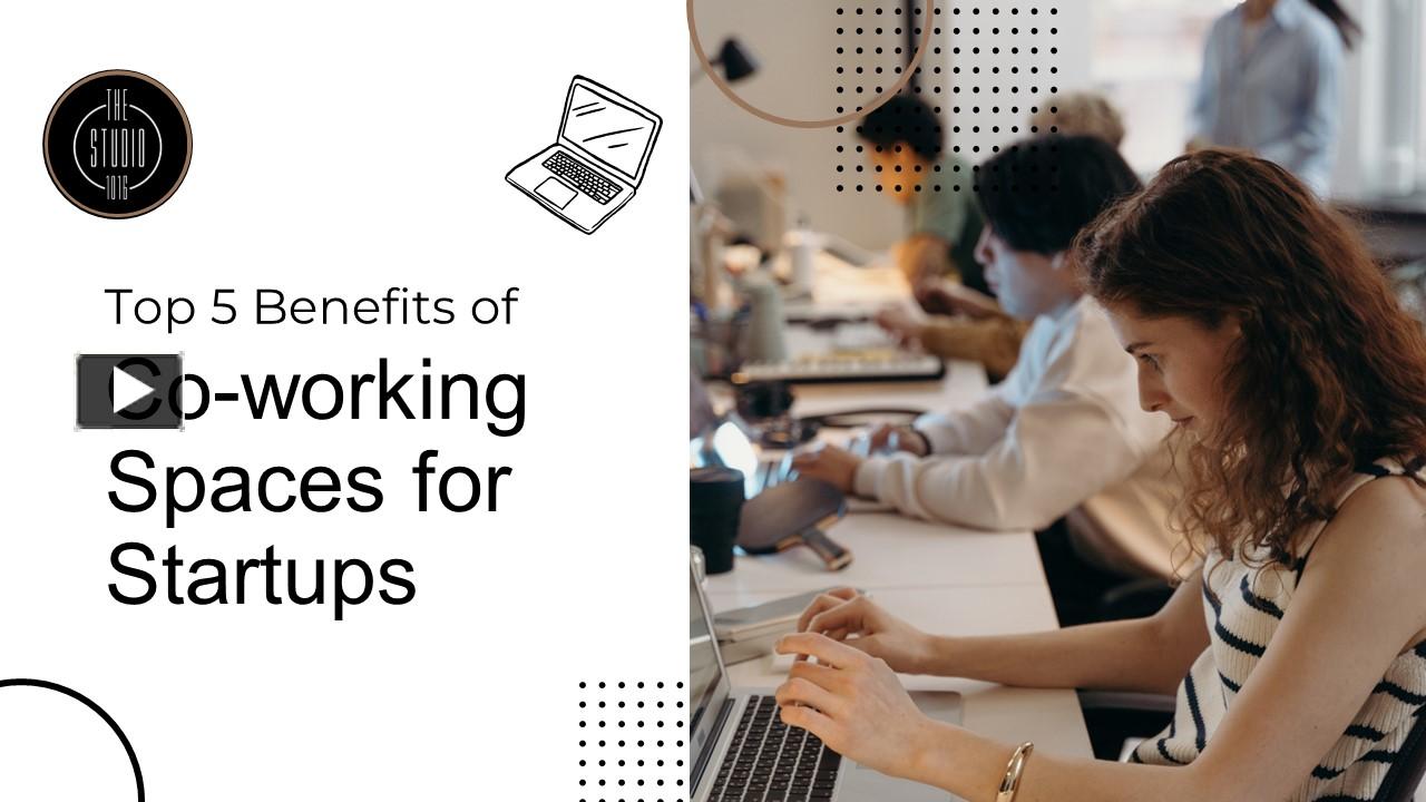 PPT – Top 5 Benefits of Coworking Spaces for Startups PowerPoint presentation | free to download ...