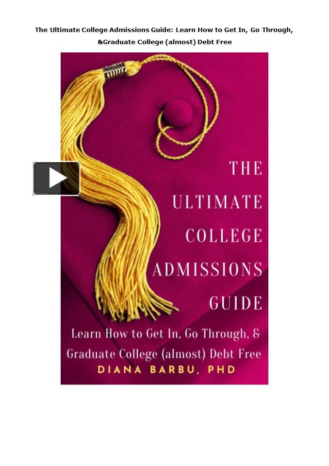 DOWNLOAD The Ultimate College Admissions Guide: Learn How to Get In, Go ...