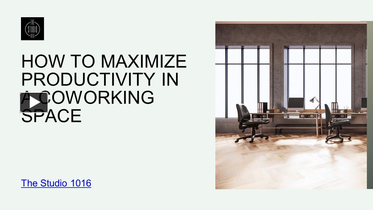 PPT – How to Maximize Productivity in a Coworking Space PowerPoint presentation | free to ...