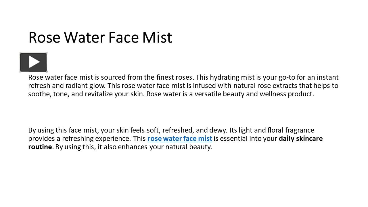 Know the Best Uses of Rose Water Face Mist presentation | free to download