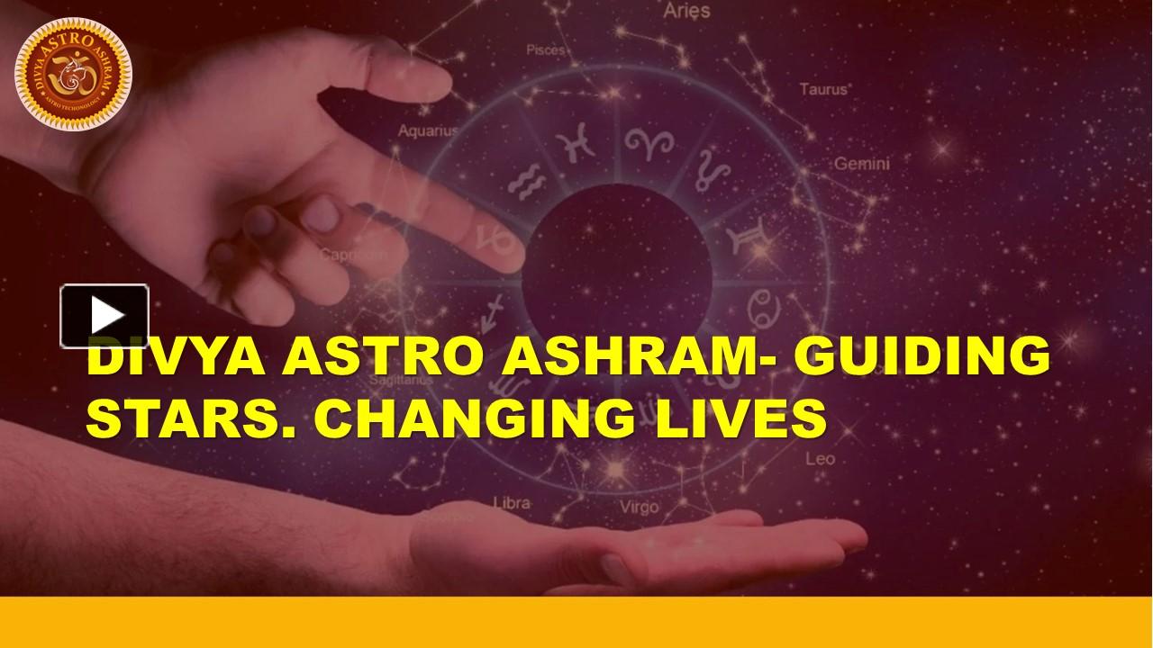 PPT – DIVYA ASTRO ASHRAM- GUIDING STARS. CHANGING LIVES PowerPoint presentation | free to ...