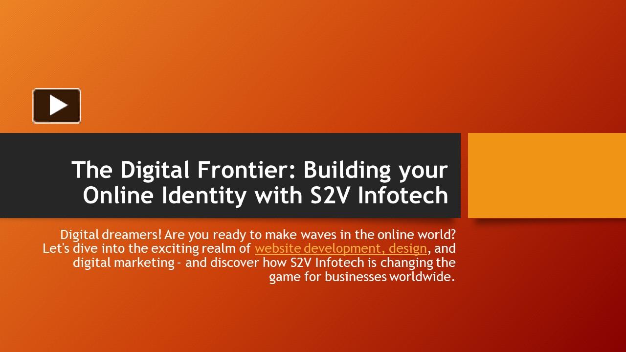 PPT – The Digital Frontier: Building your Online Identity with S2V Infotech PowerPoint ...