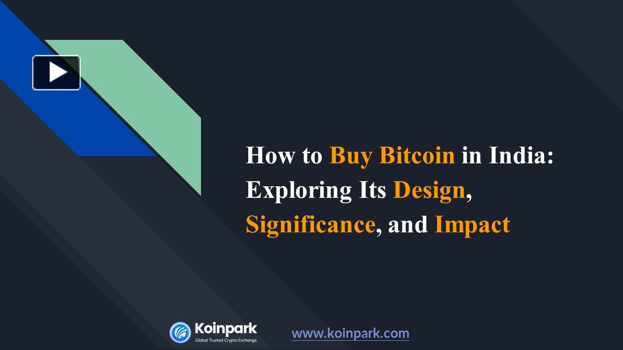 PPT – How to Buy Bitcoin in India: Exploring Its Design, Significance, and Impact PowerPoint ...