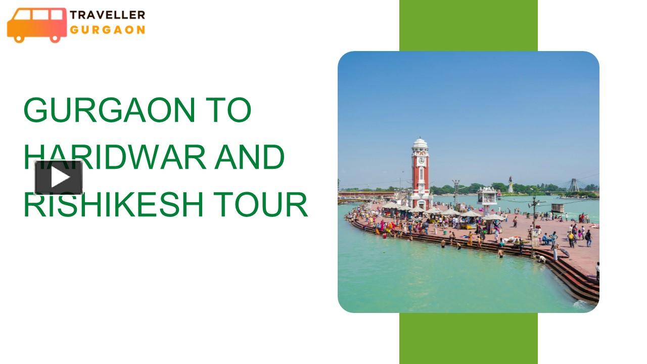 PPT – Gurgaon to Haridwar and Rishikesh Tour PowerPoint presentation | free to download - id ...