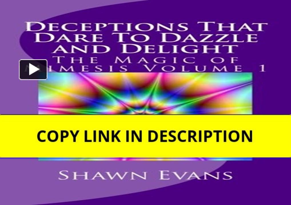 get⚡[PDF] Deceptions That Dare To Dazzle & Delight: The Magic of Mimesis Volume 1 presentation ...
