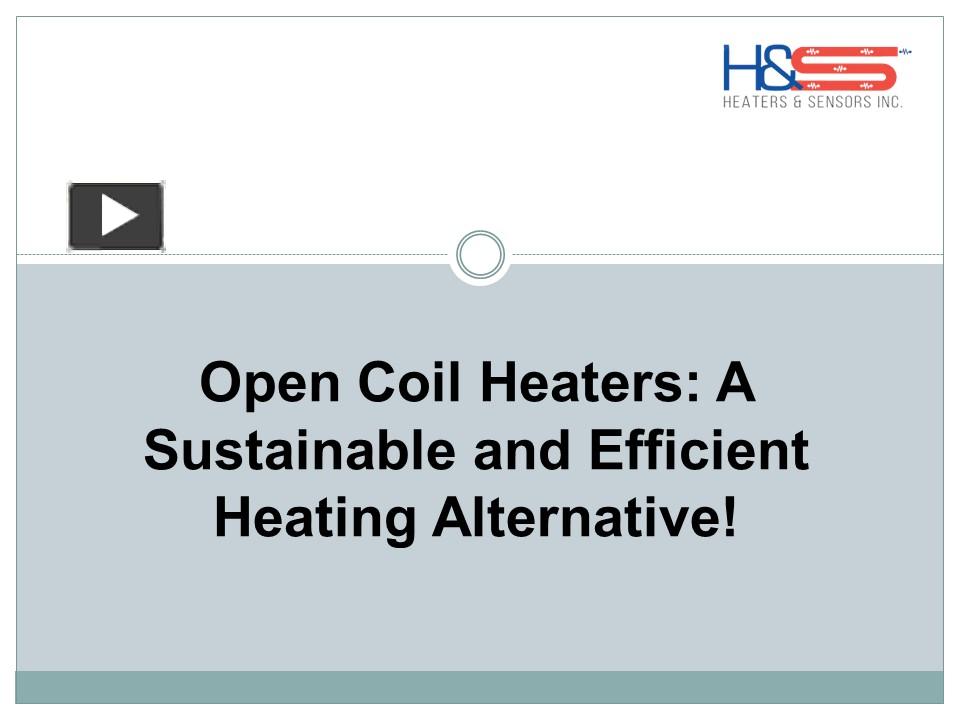 PPT – Open Coil Heaters: A Sustainable Choice for Efficient Heating! PowerPoint presentation ...