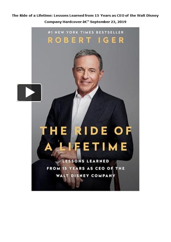 (DOWNLOAD) The Ride of a Lifetime: Lessons Learned from 15 Years as CEO of the Walt presentation ...