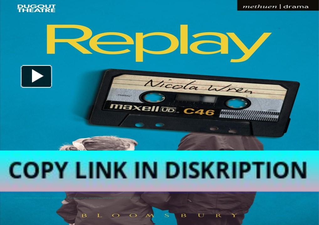 PPT – PDF_ Replay (Modern Plays) PowerPoint presentation | free to download - id: 99fa9b-N2NhN