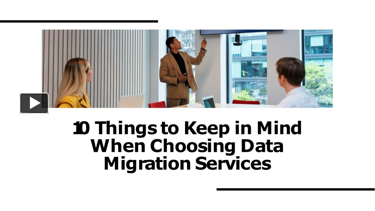 10 Things to Keep in Mind When Choosing Data Migration Services presentation | free to download