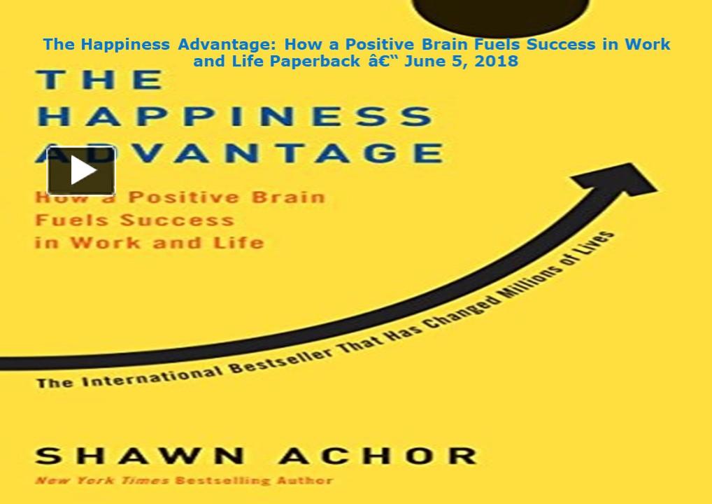 Download Book [PDF] The Happiness Advantage: How a Positive Brain Fuels ...