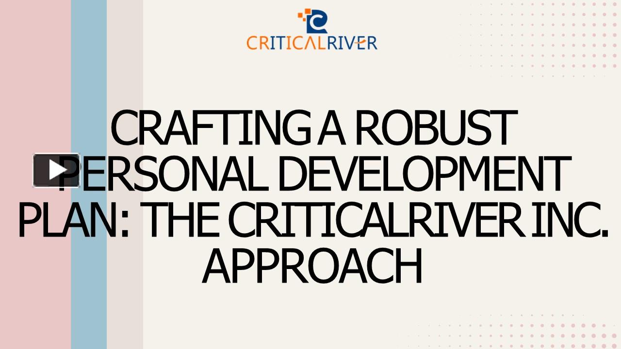 PPT – Crafting a Robust Personal Development Plan: The CriticalRiver Inc. Approach PowerPoint ...