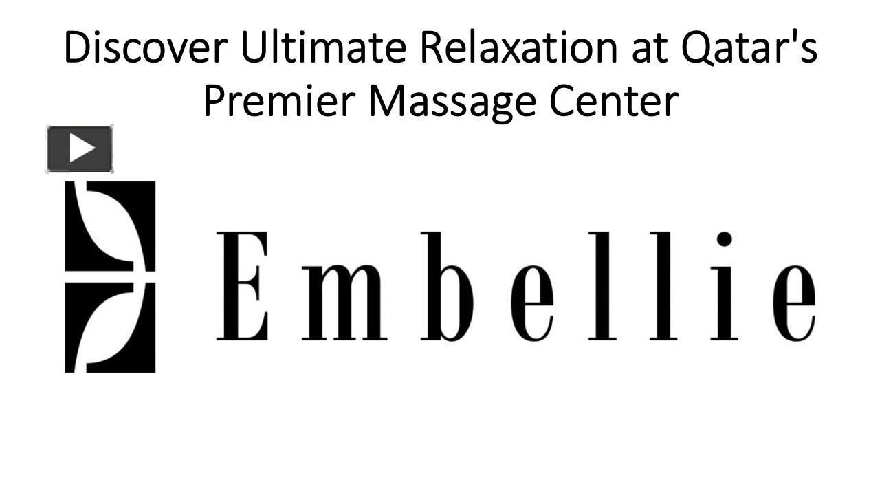PPT – Discover Ultimate Relaxation at Qatar's Premier Massage Center PowerPoint presentation ...