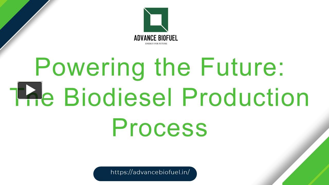 Powering The Future The Biodiesel Production Process Presentation Free To Download