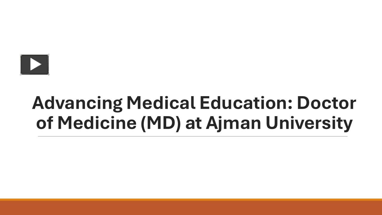 PPT – Advancing Medical Education: Doctor of Medicine (MD) at Ajman University PowerPoint ...