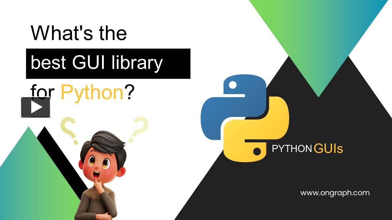 Ppt Whats The Best Gui Library For Python Powerpoint Presentation