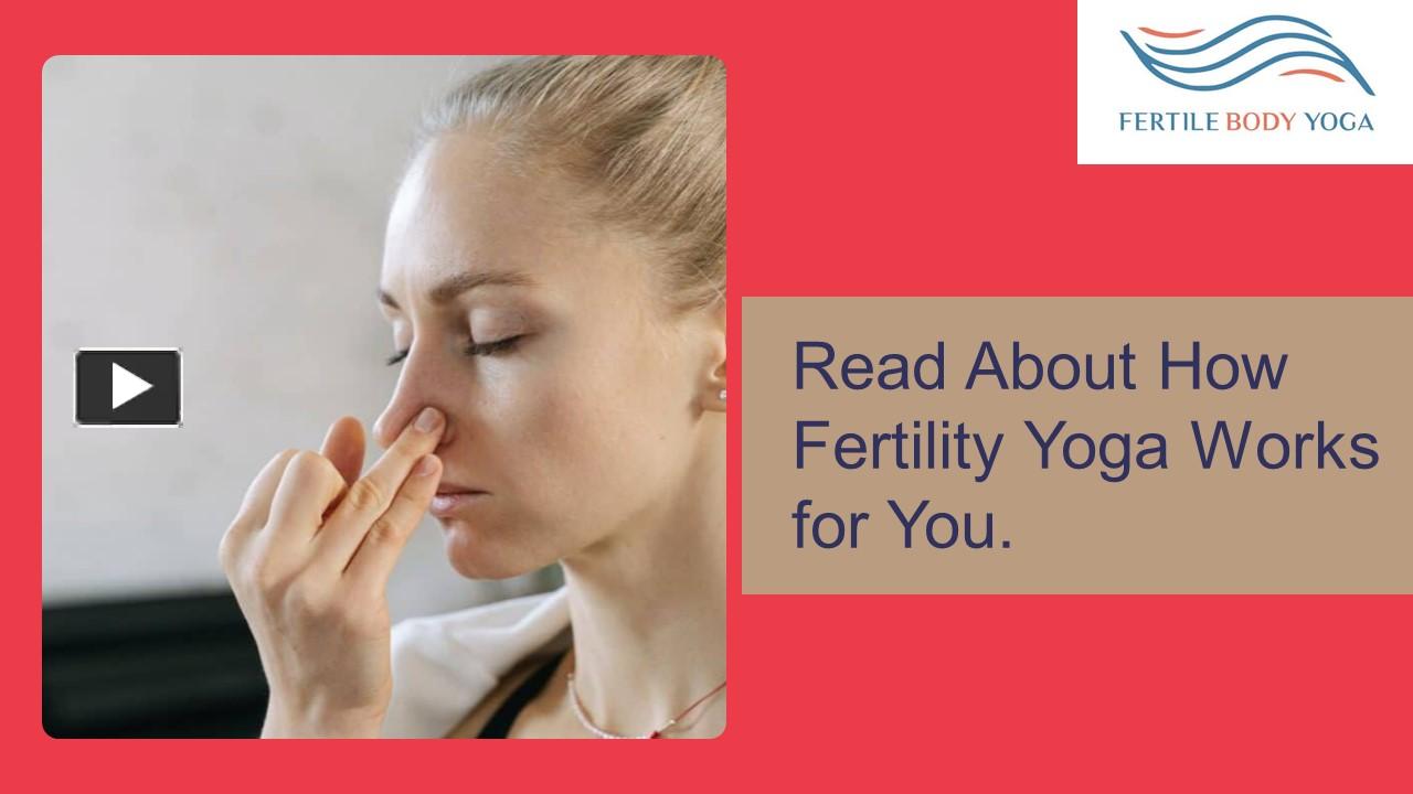 Discover How Fertility Yoga Can Boost Your Fertility | Fertile Body Yoga presentation | free to ...