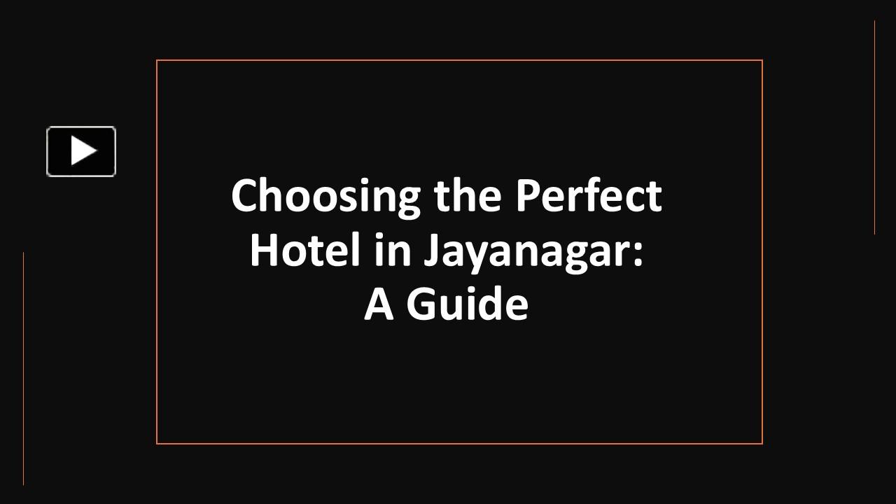Choosing the Perfect Hotel in Jayanagar: A Guide presentation | free to download