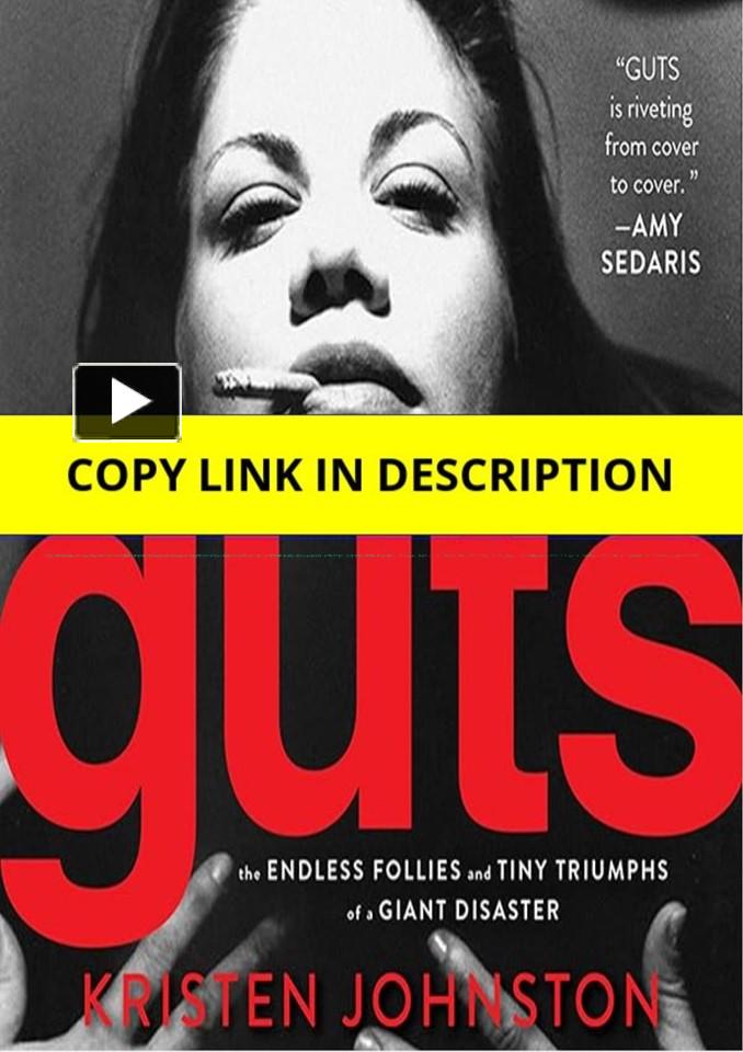 (PDF) Guts: The Endless Follies and Tiny Triumphs of a Giant Disaster Free presentation | free ...