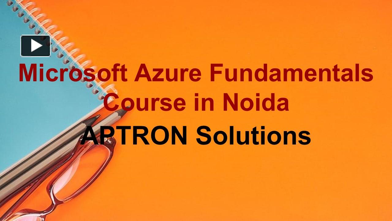 PPT – Microsoft Azure Fundamentals Course in Noida PowerPoint presentation | free to download ...