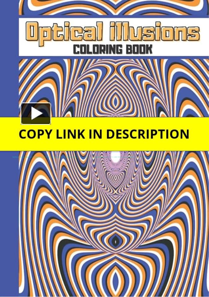 PDF Optical Illusions Coloring Book: For Kids and Adults, Amazing art visual Illusions: Abstract ...